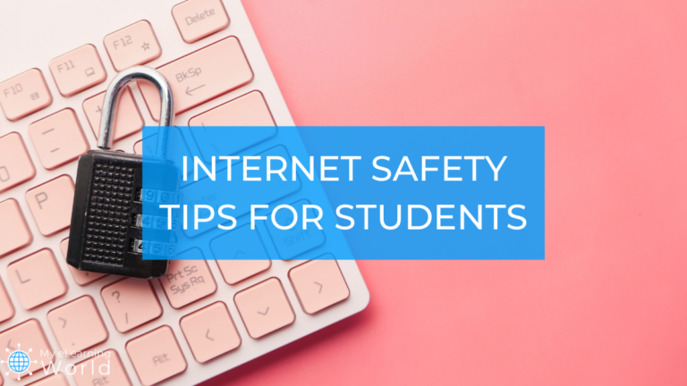 5 Key Internet Safety Tips for Students – MyeLearningWorld