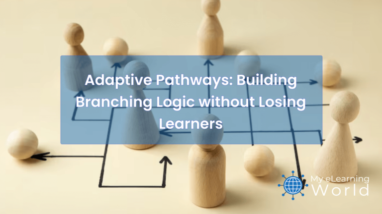 Adaptive Pathways in eLearning: Building Branching Logic without Losing Learners