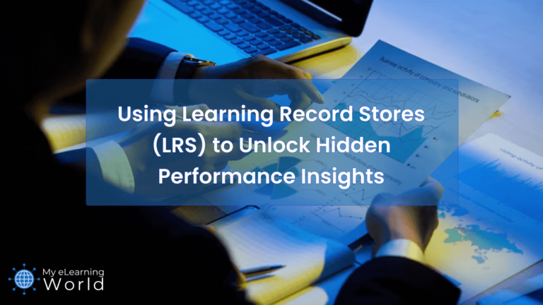Using Learning Record Stores (LRS) to Unlock Hidden Performance Insights
